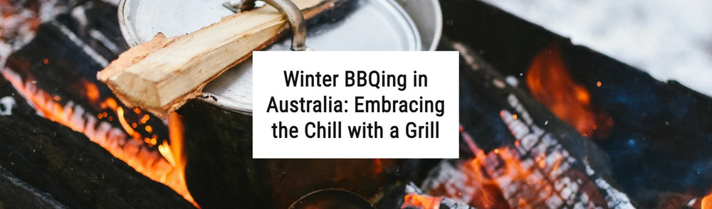 Winter BBQing in Australia: Embracing the Chill with a Grill