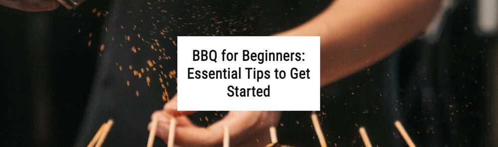 BBQ for Beginners: Essential Tips to Get Started